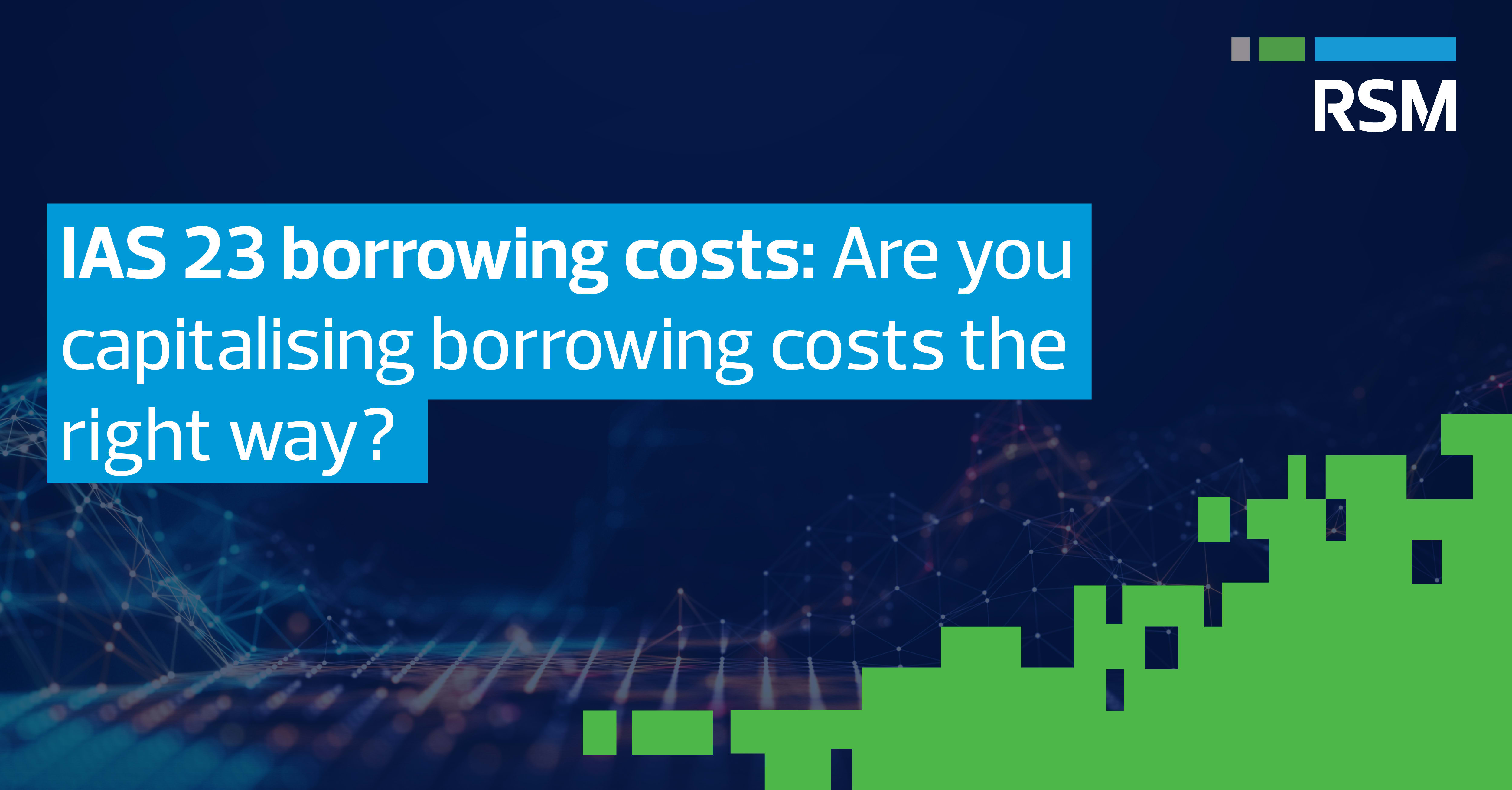 IAS 23 borrowing costs | RSM Kenya